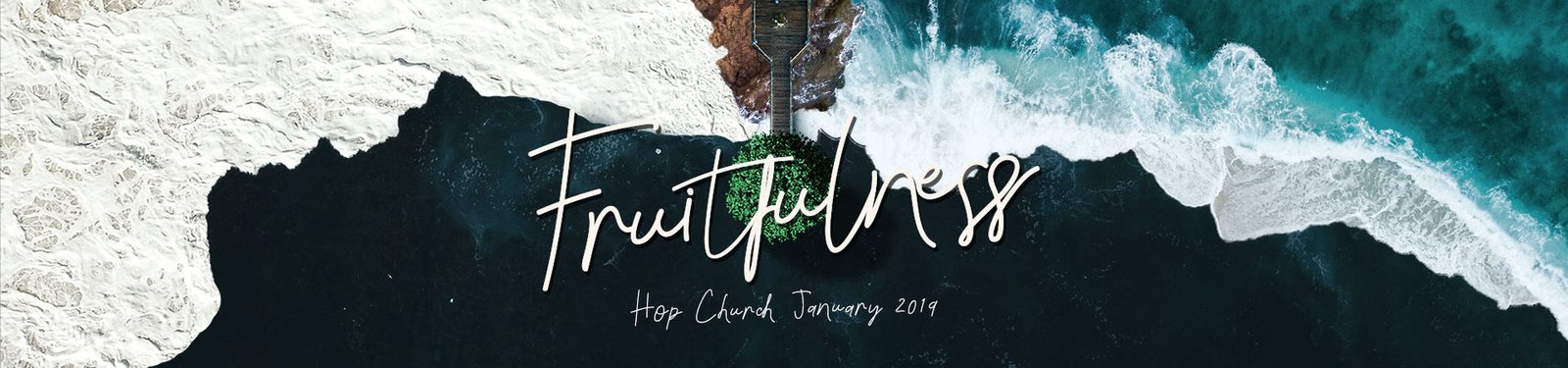 FRUITFULNESS | HOP CHURCH